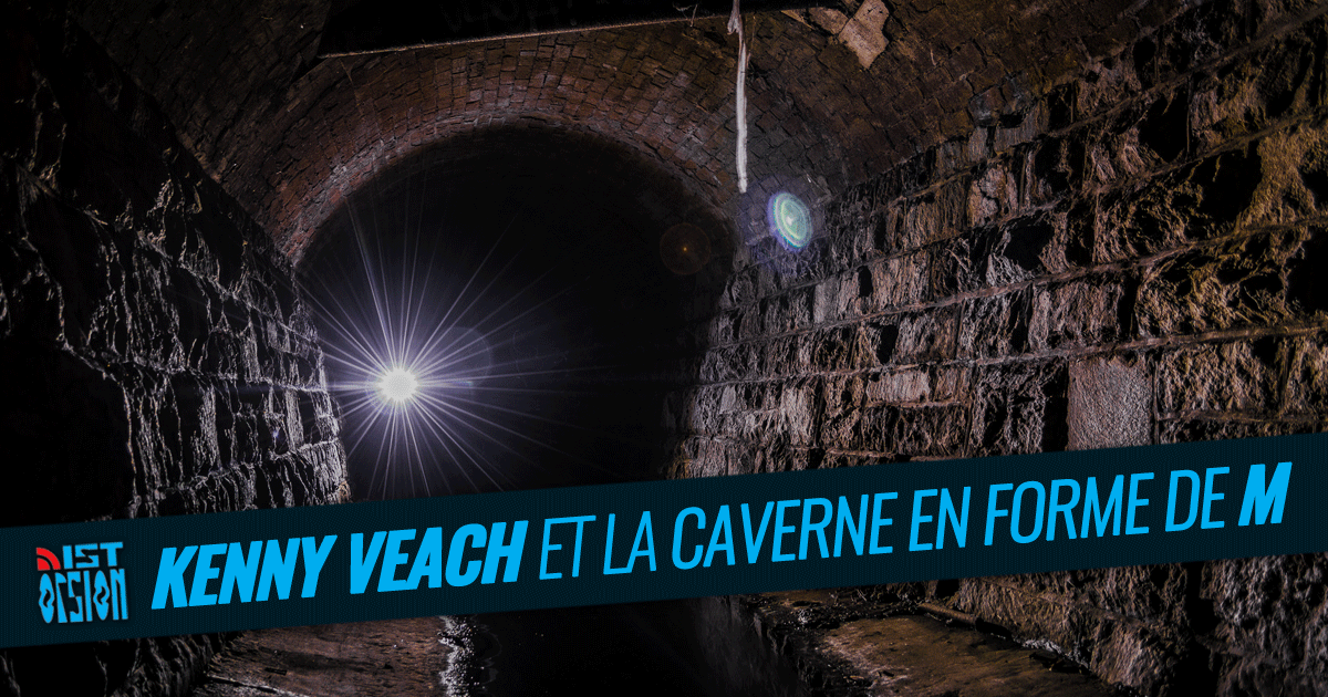 Kenny Veach et la caverne en forme de M – Distorsion Podcast
