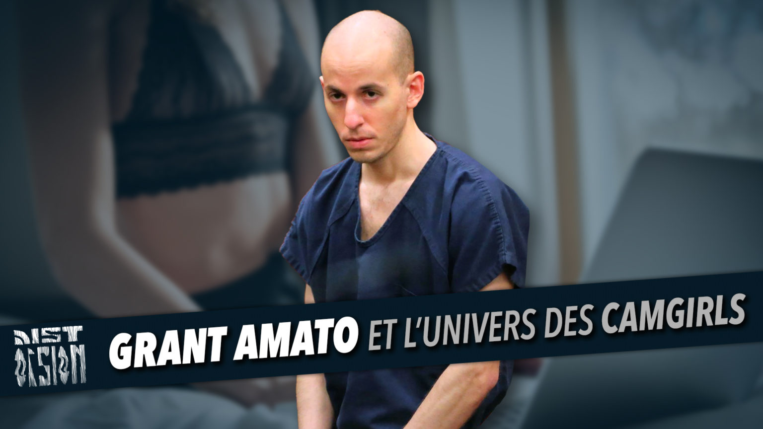 Grant Amato et l’univers des camgirls – Distorsion Podcast